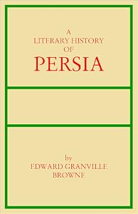 9780936347622: A Literary History of Persia: From the Earliest Times ...