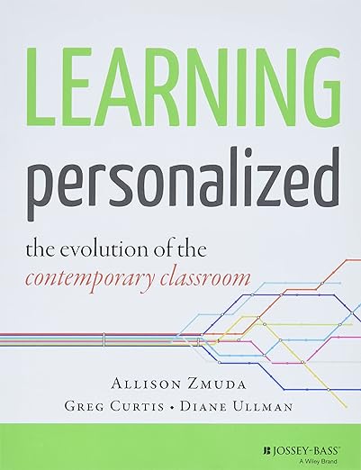 Learning Personalized: The Evolution of the Contemporary Classroom ...