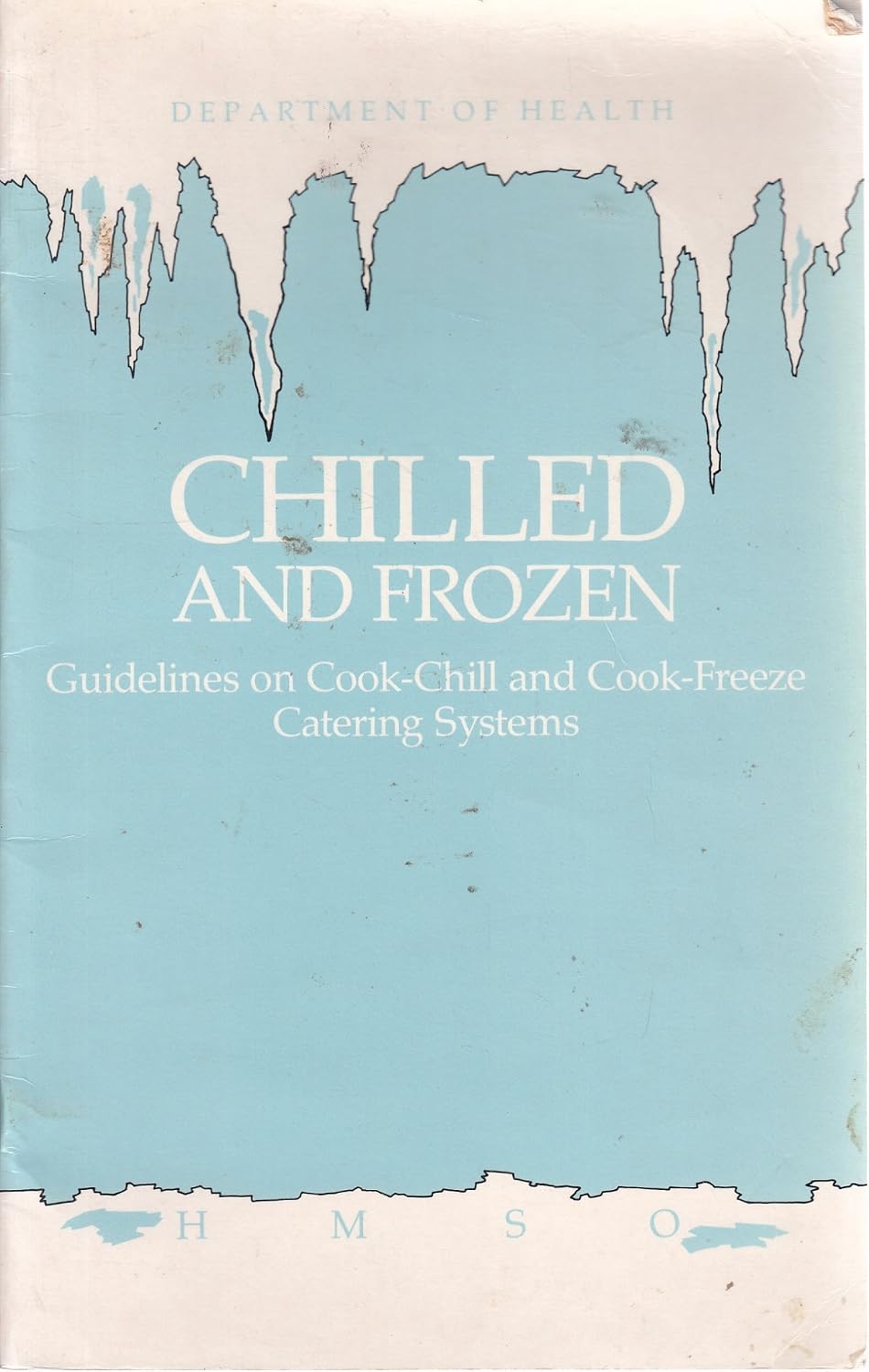 Chilled and Frozen Guidelines on Cook-chill and Cook-freeze Catering ...
