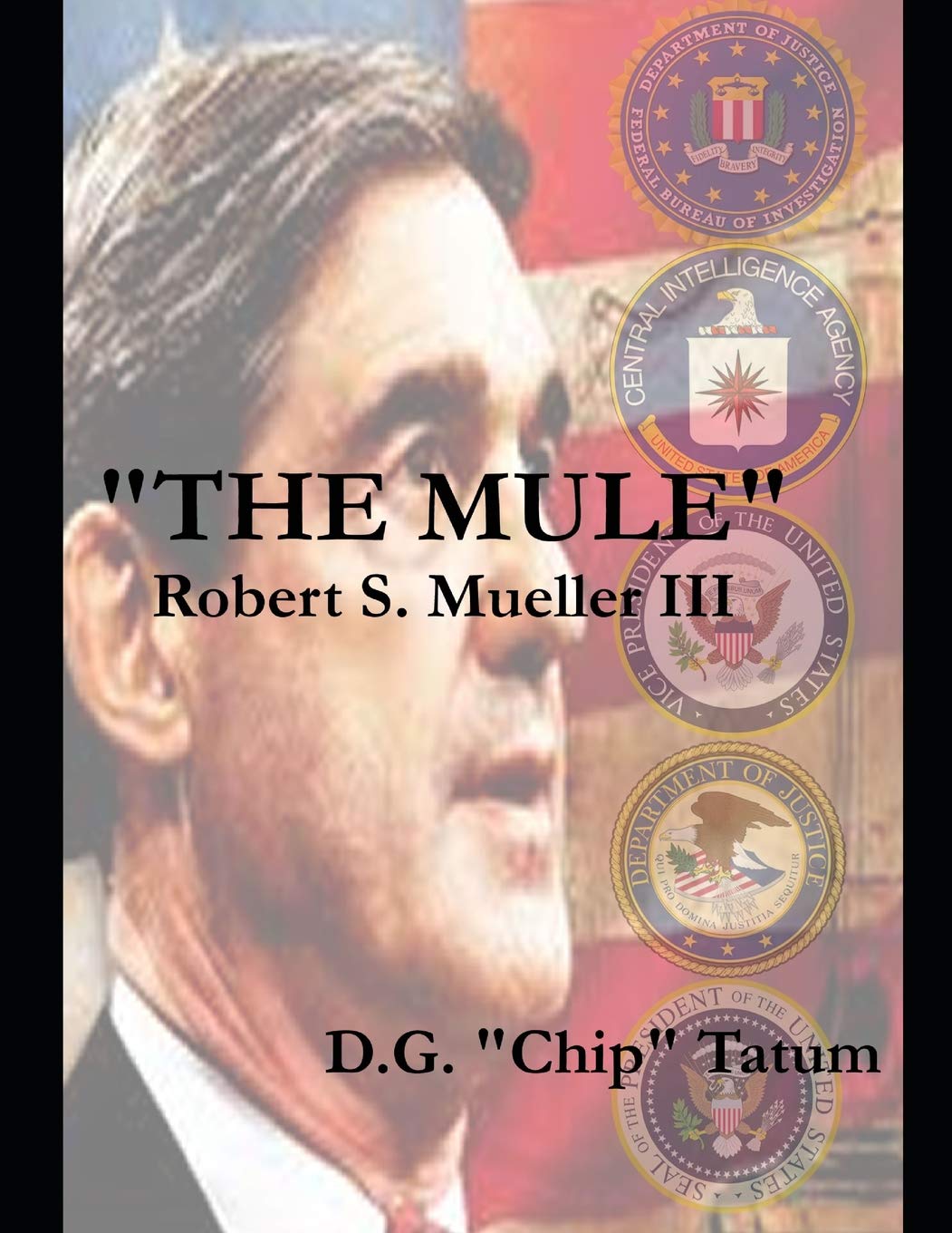 The Mule: Robert S. Mueller III: Tatum, Gene Chip: 9781796230369 ...