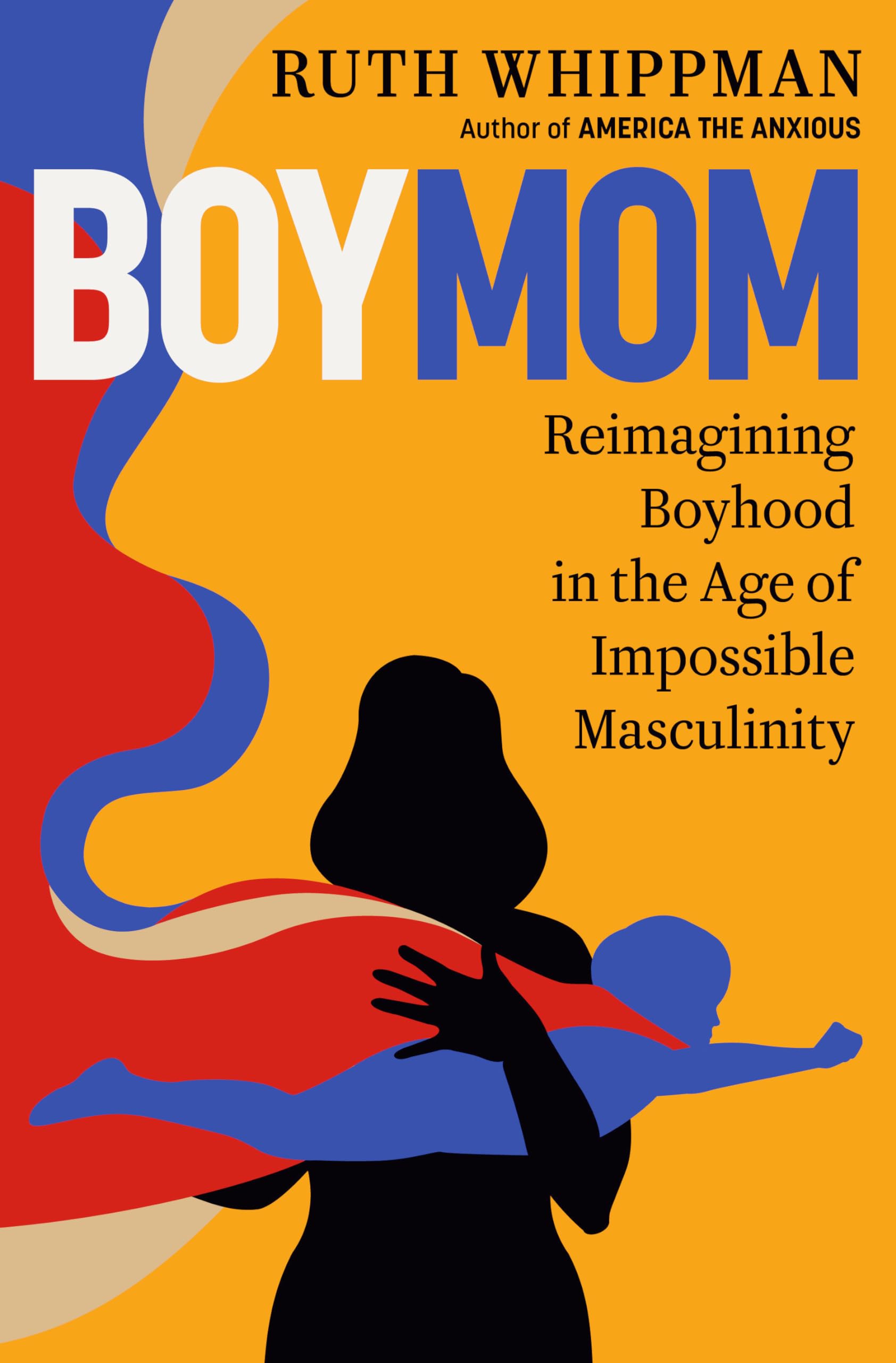 BoyMom: Reimagining Boyhood in the Age of Impossible Masculinity ...