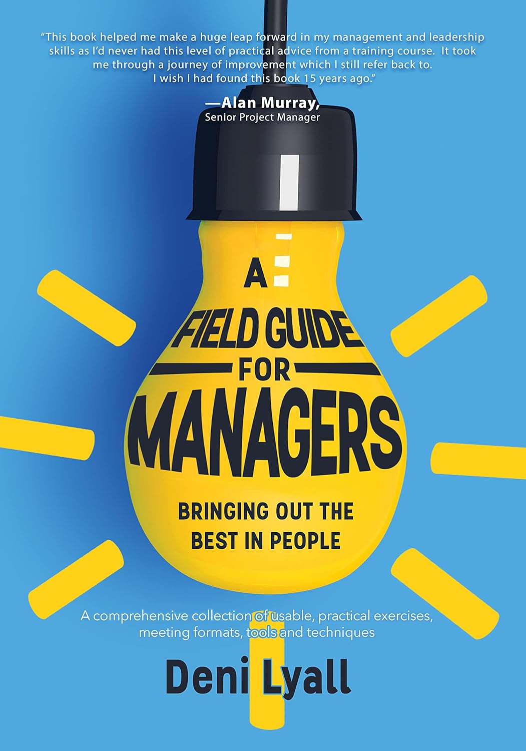 Amazon.com: A Field Guide for Managers: Bringing out the best in people ...