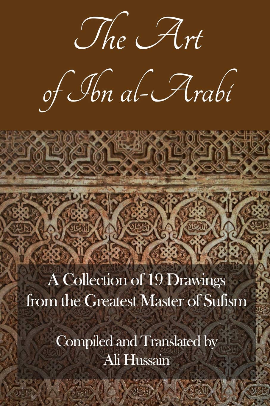 The Art of Ibn al-Arabi: A Collection of 19 Diagrams from the Greatest ...