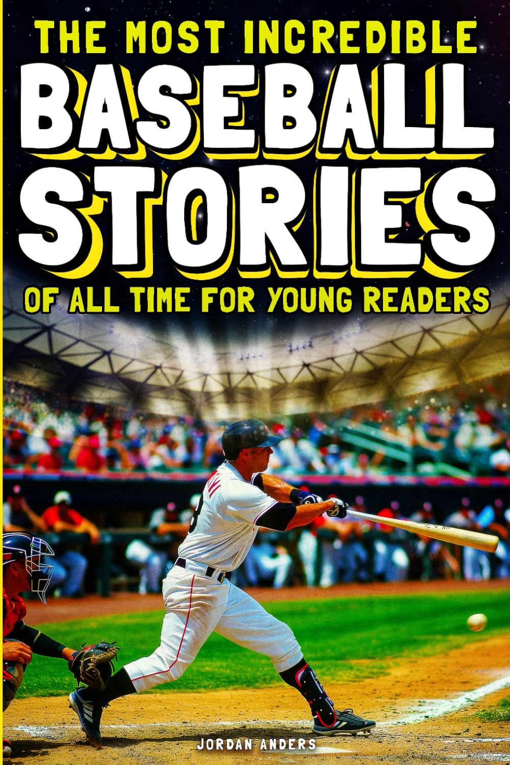 Amazon.com: The Most Incredible Baseball Stories Of All Time For Young ...
