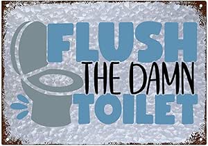 Amazon.com: Flush The Damn Toilet Sign Funny Sign For Garden Decor Sign ...