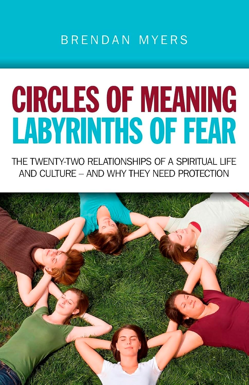 Circles of Meaning, Labyrinths of Fear: The Twenty-two Relationships of ...