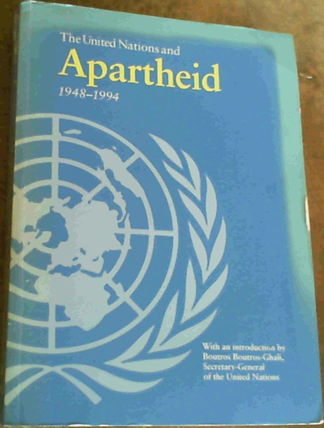The United Nations and Apartheid, 1948-94: v. 1 (United Nations Blue ...