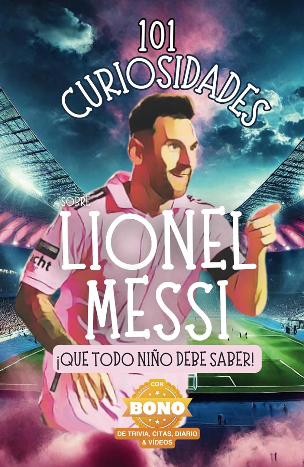 101 Curiosidades sobre Lionel Messi ¡que todo niño debe saber! Descubre ...