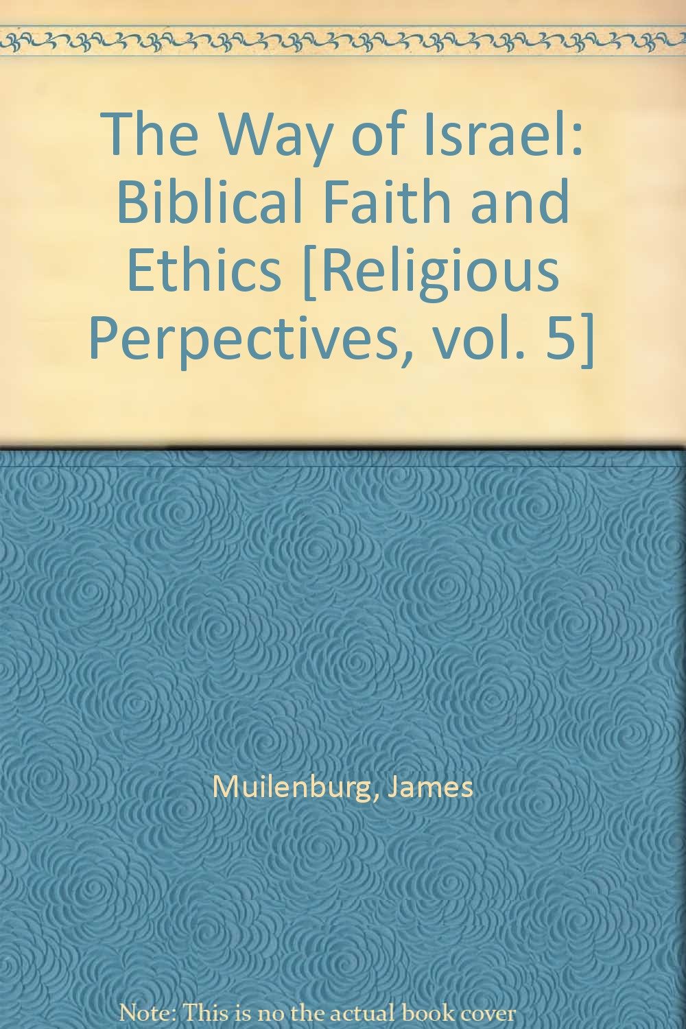 The Way of Israel: Biblical Faith and Ethics [Religious Perpectives ...