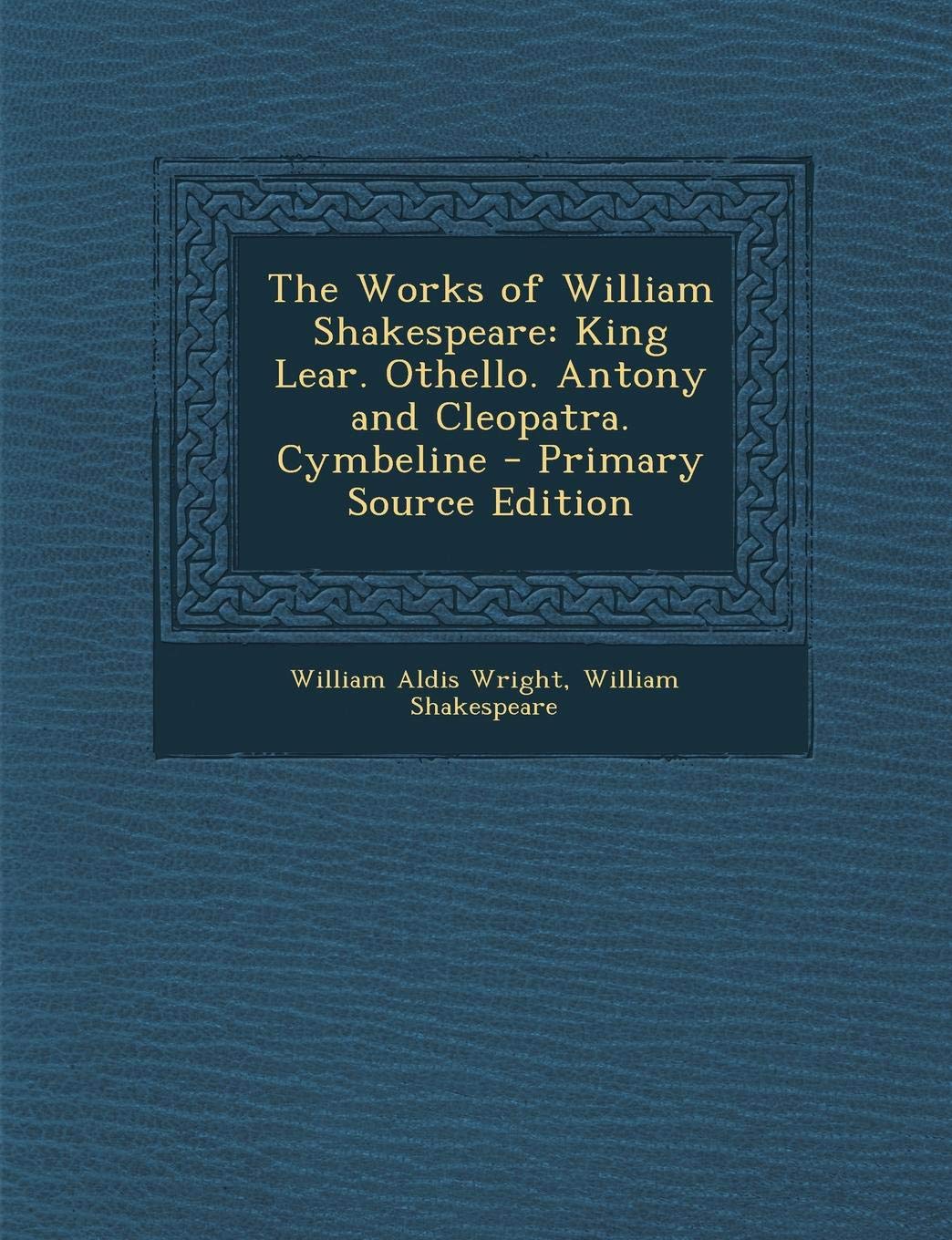 Amazon | The Works of William Shakespeare: King Lear. Othello. Antony ...