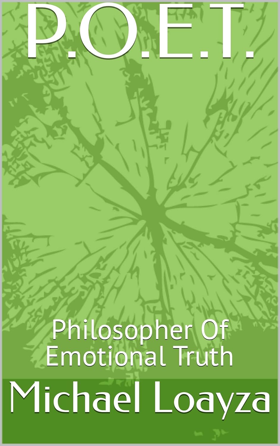 Amazon.com: P.O.E.T.: Philosopher Of Emotional Truth eBook : Loayza ...