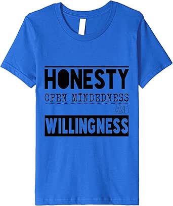 Amazon.com: Honesty Open Mindedness Willingness Shirt Recovery ...