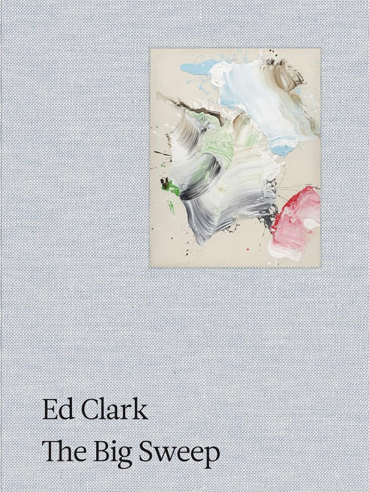 Ed Clark: The Big Sweep: Chronicles of a Life, 1926–2019: Whitten, Jack ...