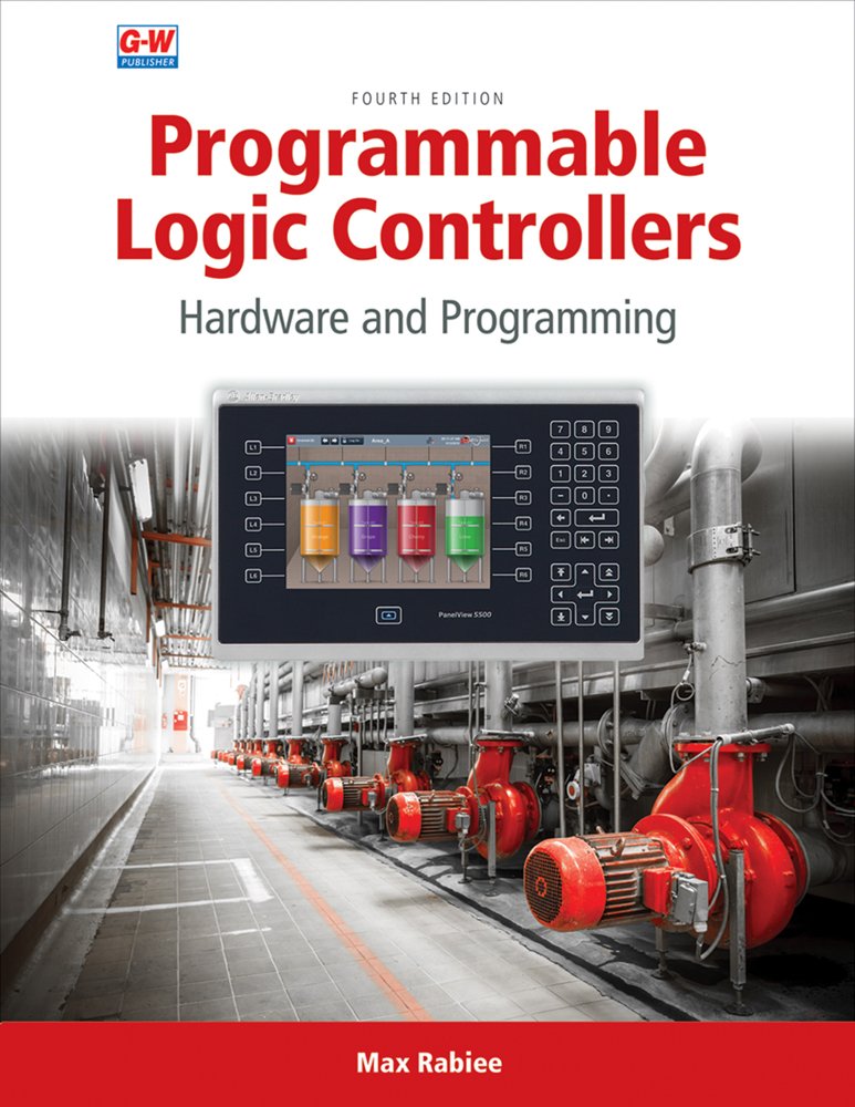 Programmable Logic Controllers: Hardware and Programming: Rabiee, Max ... Programmable Logic Controllers: Hardware and Programming: Rabiee, Max ...