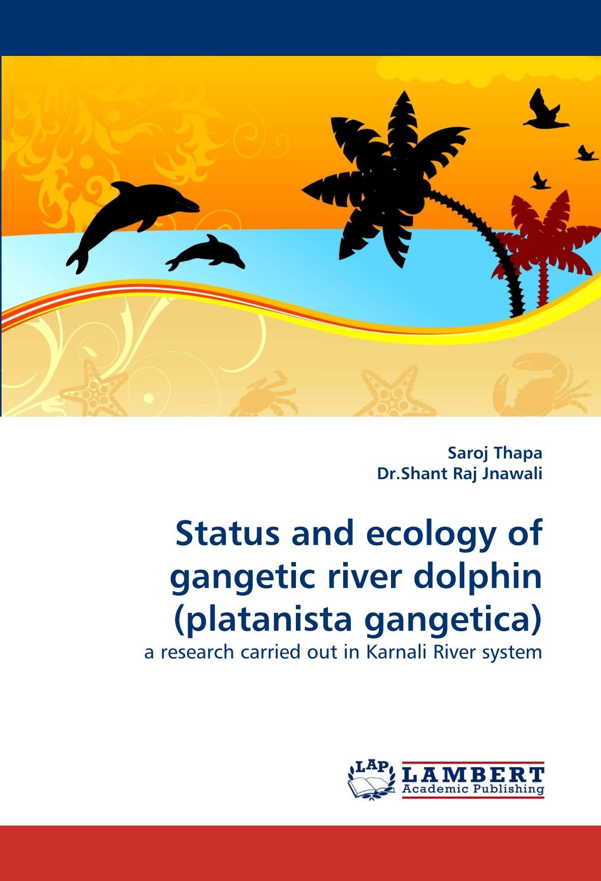 Buy Status and ecology of gangetic river dolphin (platanista gangetica ...