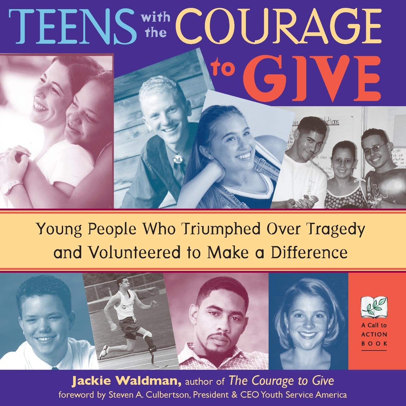 Teens with the Courage to Give: Young People Who Triumphed Over Tragedy ...