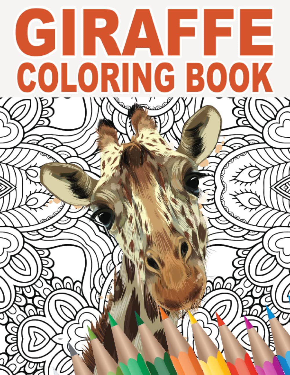 Giraffe Coloring Book: 30 Mandala Patterns with Giraffes to Color for ...