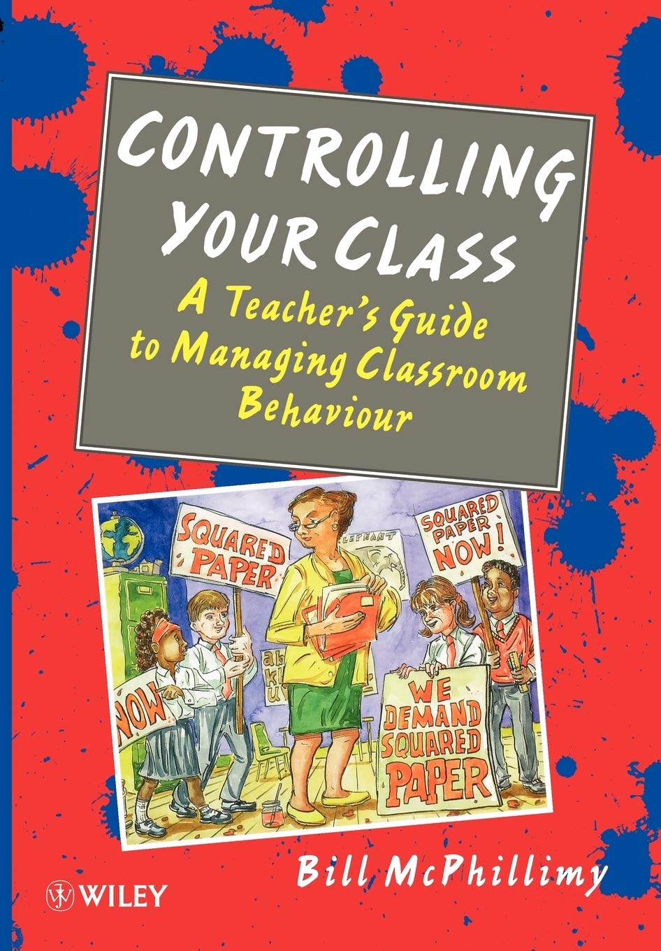 Controlling your Class: A Teacher's Guide to Managing Classroom Behavior: McPhillimy, Bill ...