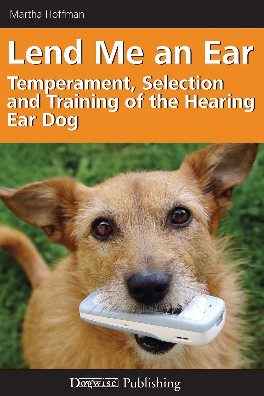 Lend Me an Ear: Temperament, Selection and Training of the Hearing Ear ...