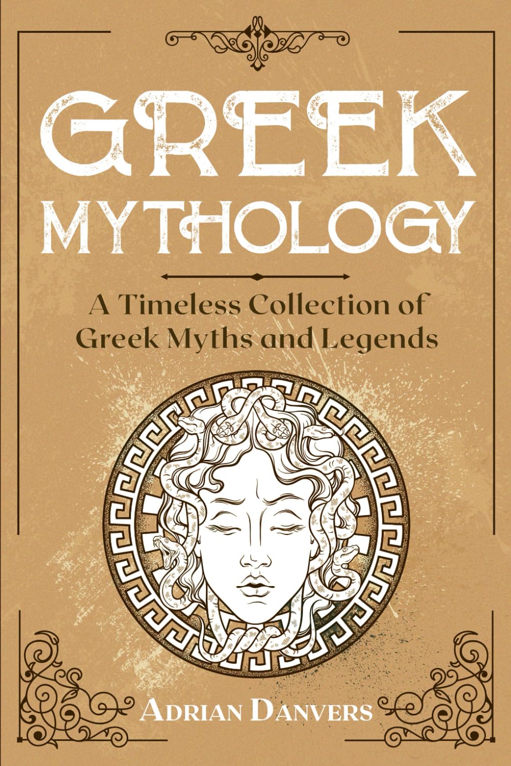 Greek Mythology: A Timeless Collection of Greek Myths and Legends ...