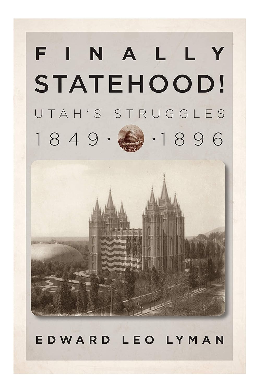 Amazon.com: Finally Statehood! Utah's Struggles, 1849-1896 eBook ...