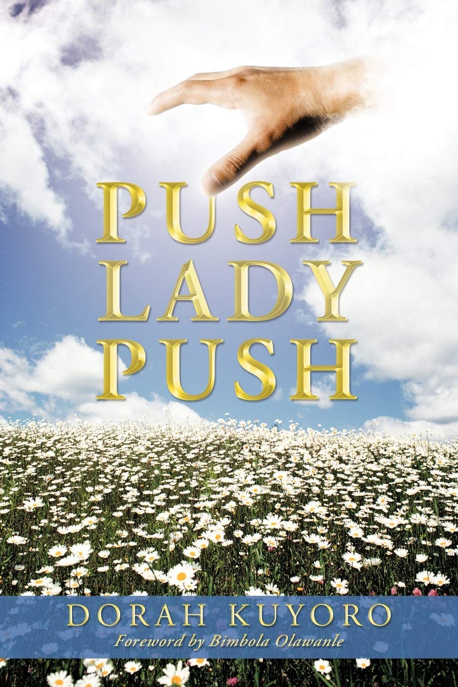 Push Lady Push: Kuyoro, Dorah: 9781449099121: Amazon.com: Books