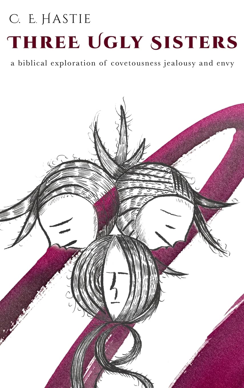 Three Ugly Sisters: Hastie, C E: 9781666747553: Amazon.com: Books