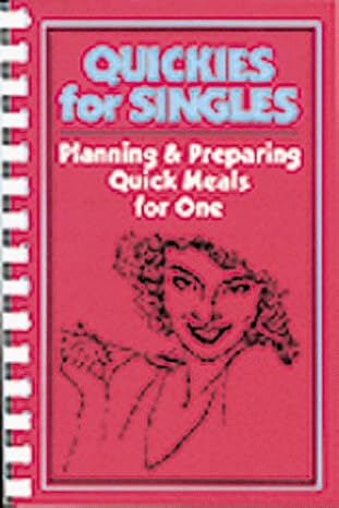 Quickies for Singles : Planning & Preparing Quick Meals for One ...