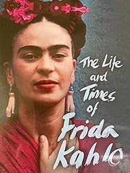 Amazon.com: The Life and Times of Frida Kahlo : .: Movies & TV