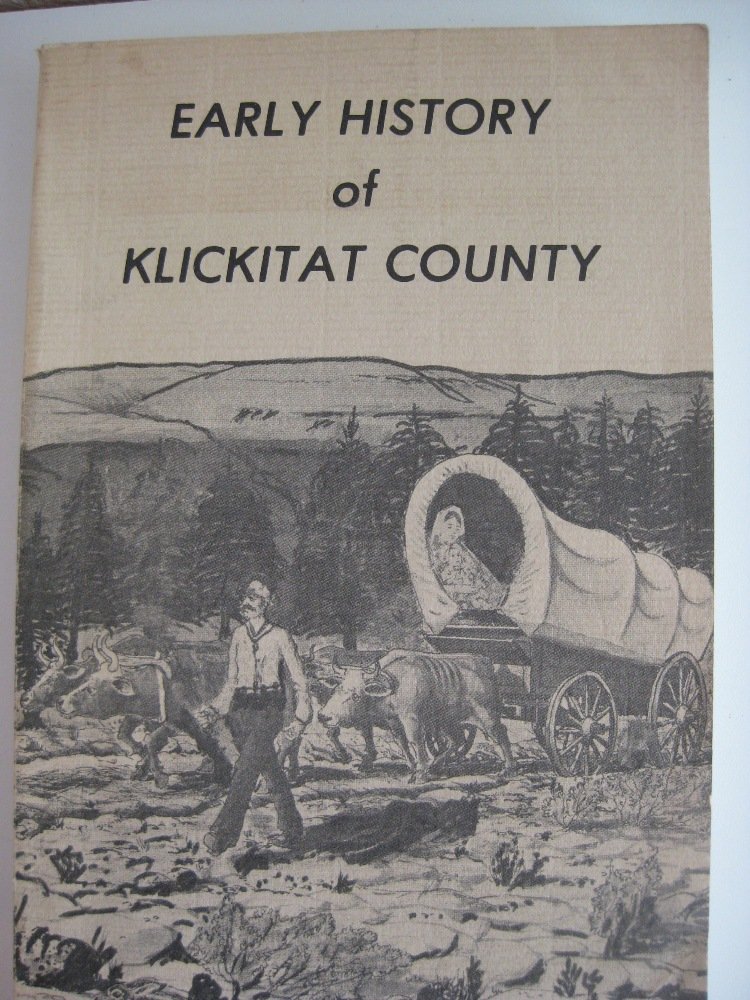Early History of Klickitat County: Attwell, Jim: Amazon.com: Books