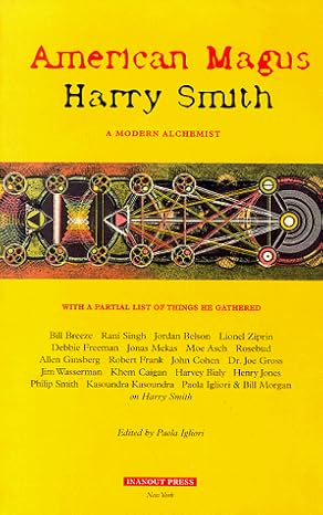 American Magus Harry Smith: A Modern Alchemist: Igliori, Paola ...