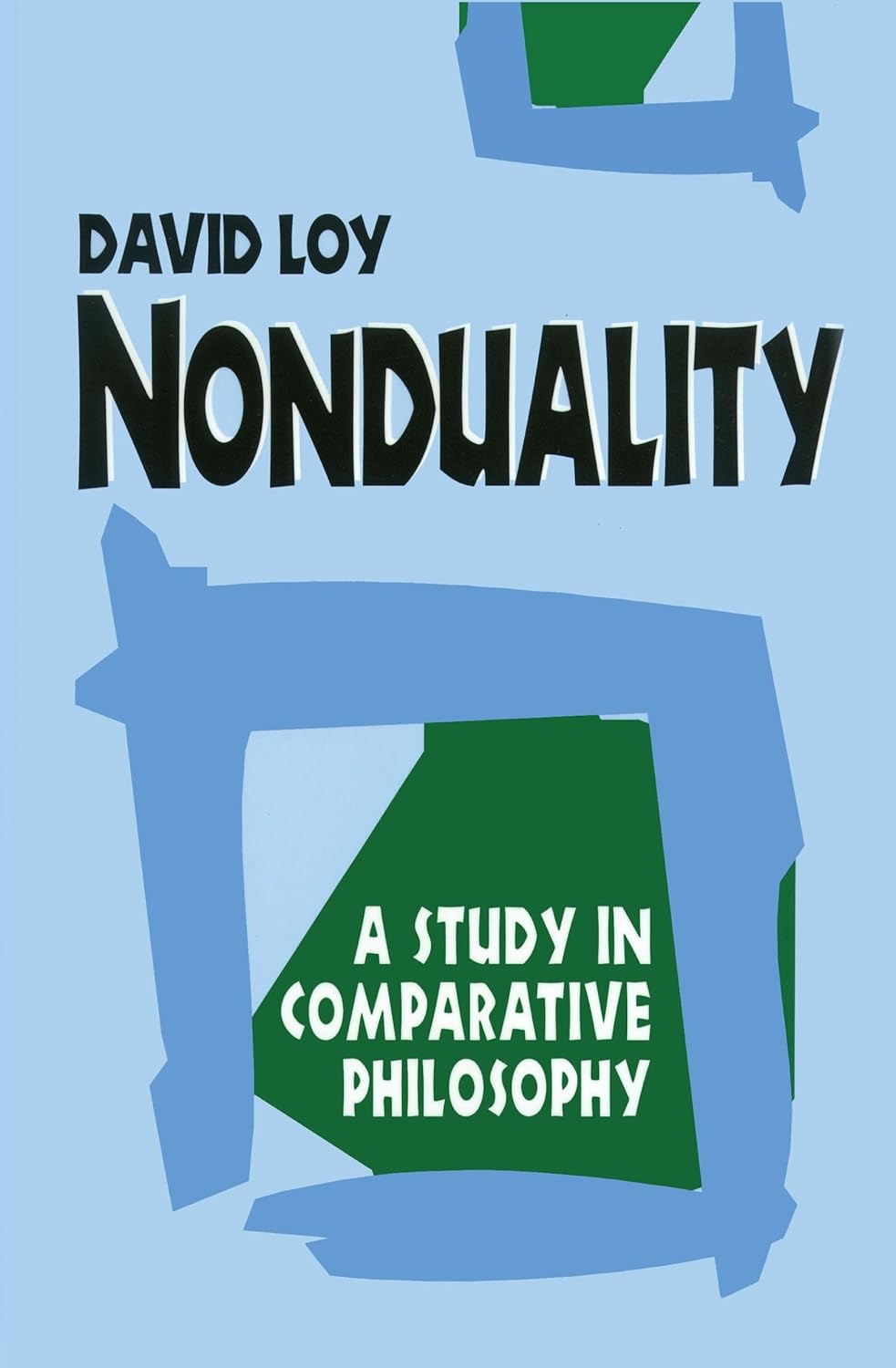 Nonduality: A Study in Comparative Philosophy: Loy, David ...