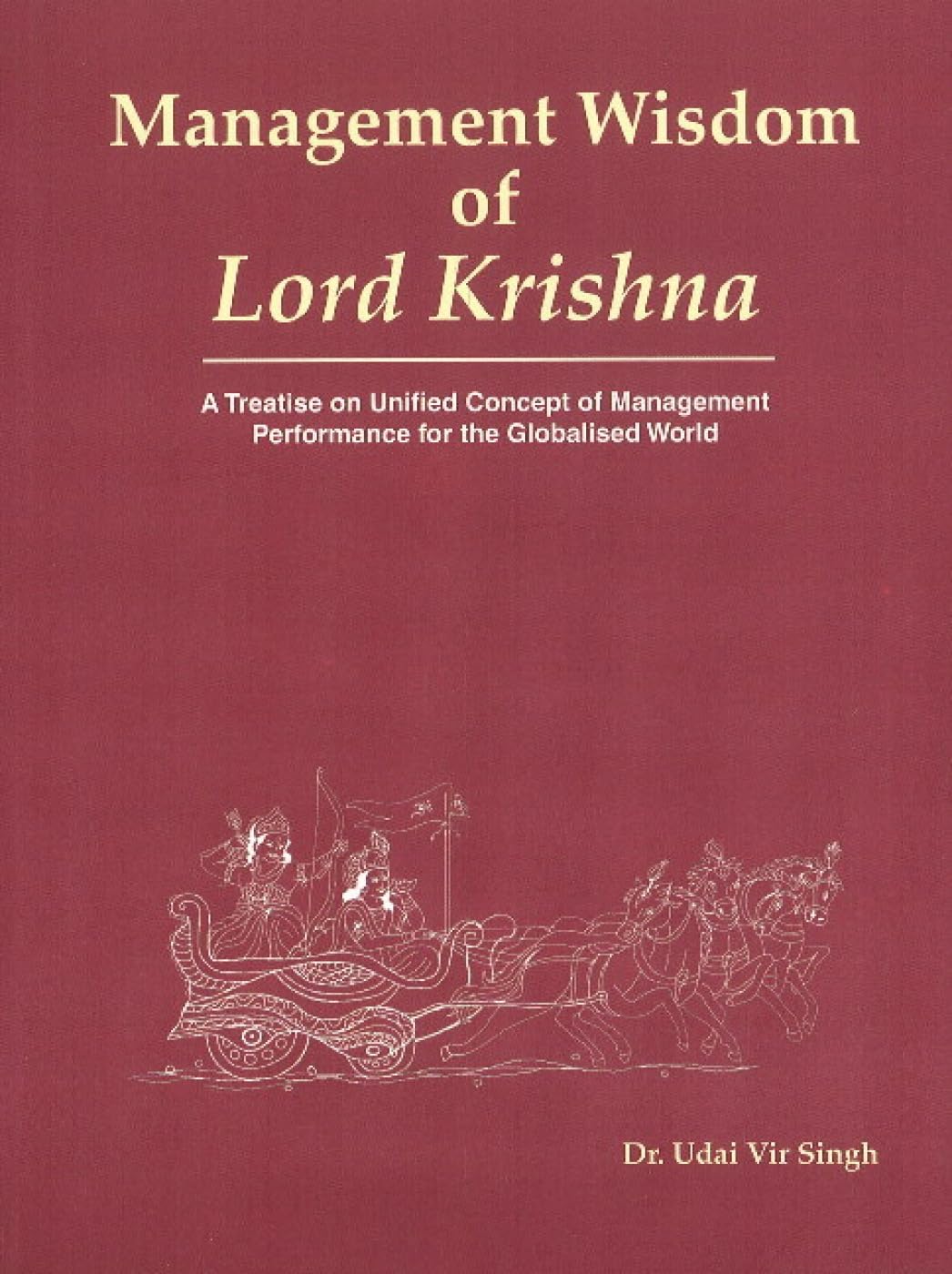 Management Wisdom of Lord Krishna: A Treatise on Unified Concept of ...