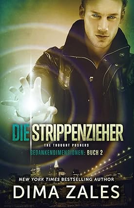 Die Strippenzieher - The Thought Pushers (Gedankendimensionen, Band 2 ...
