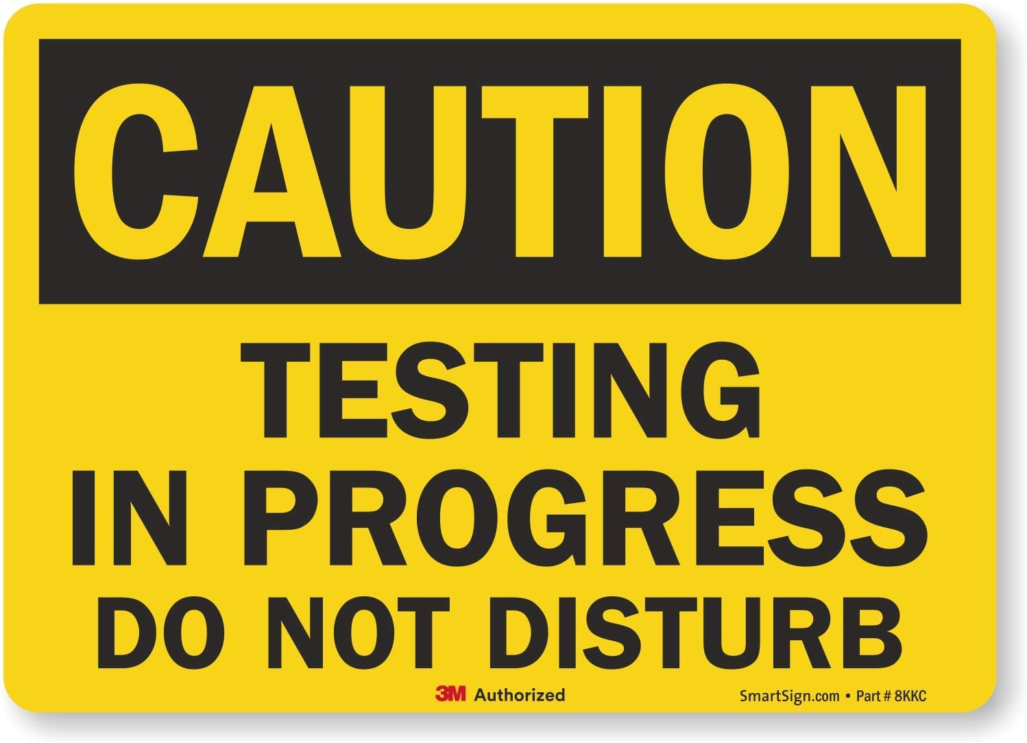 Smartsign U4-1697-RD_7X5"Caution Testing in Progress DO NOT Disturb ...