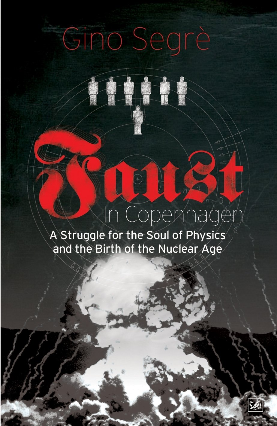 Faust In Copenhagen: A Struggle for the Soul of Physics and the Birth ...