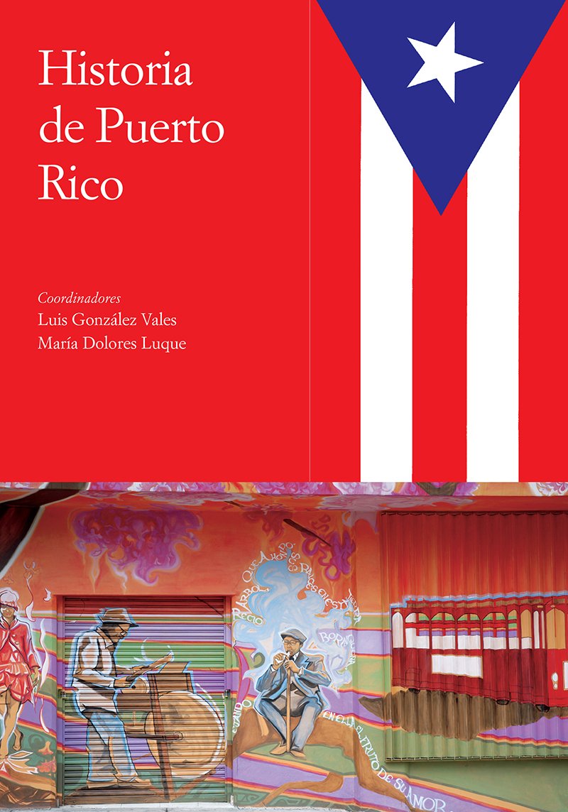 Historia de Puerto Rico: González Vales, Luis E., Luque, María Dolores ...