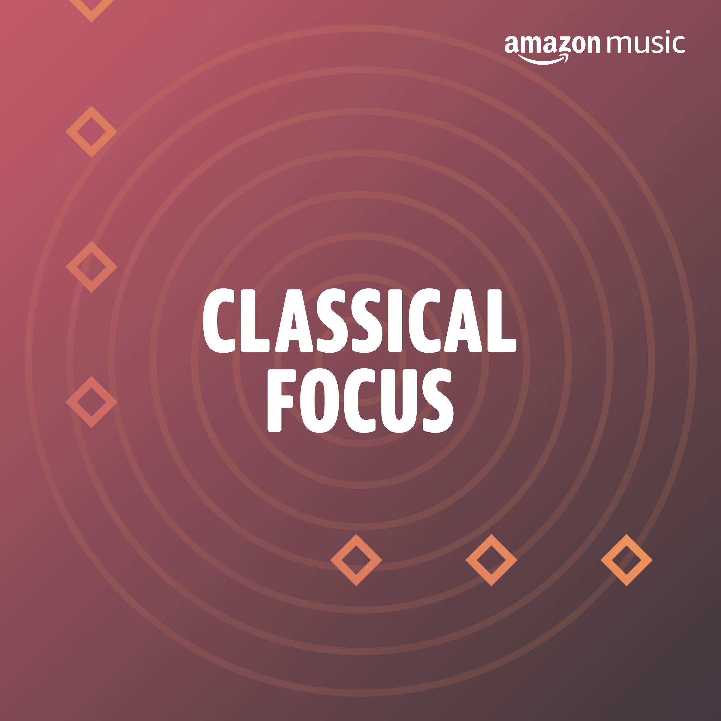 Classical Focus Playlist on Amazon Music Unlimited