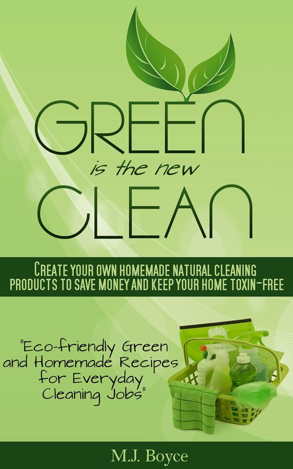 Green is the New Clean - Create Your Own Homemade Natural Cleaning ...