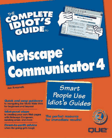The Complete Idiot's Guide to Netscape Communicator 4: Kraynak, Joe: 9780789710291: Books ...
