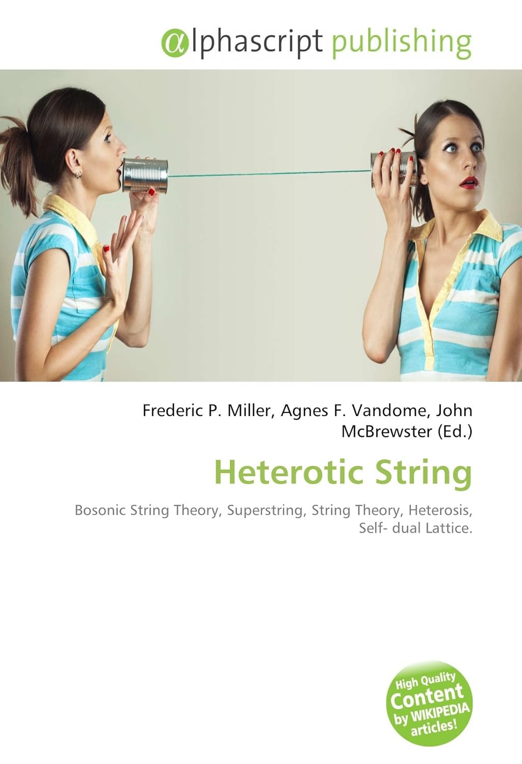 Heterotic String: Bosonic String Theory, Superstring, String Theory, Heterosis, Self- dual ...