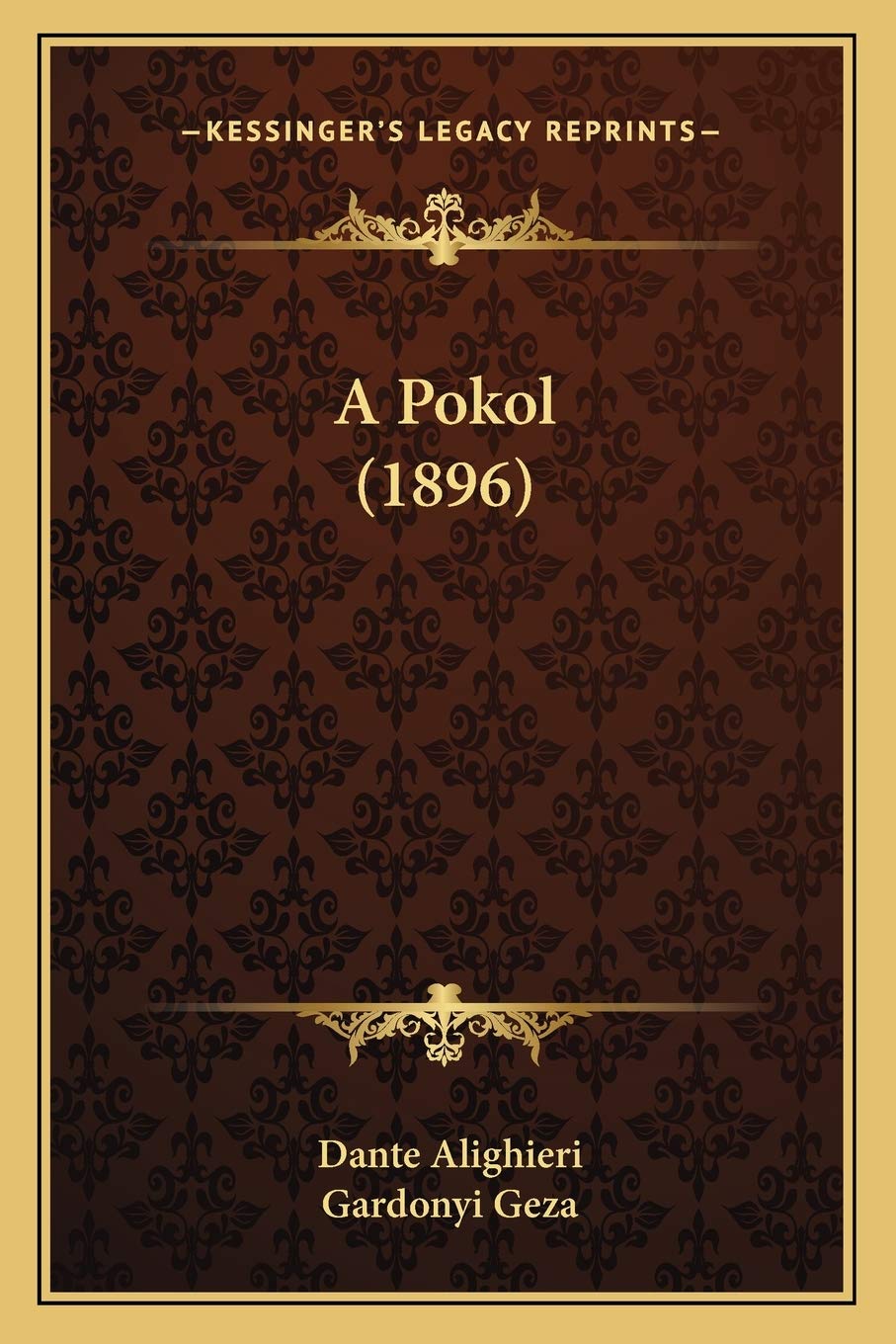 A Pokol (1896) : Alighieri, MR Dante, Geza, Gardonyi: Amazon.co.za: Books