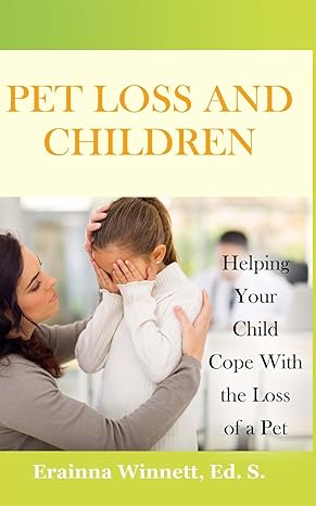 Amazon.com: Pet Loss and Children: Helping Your Child Cope with the ...