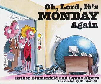 Oh, Lord, It's Monday Again: Blumenfeld, Esther, Alpern, Lynne, Warlick ...