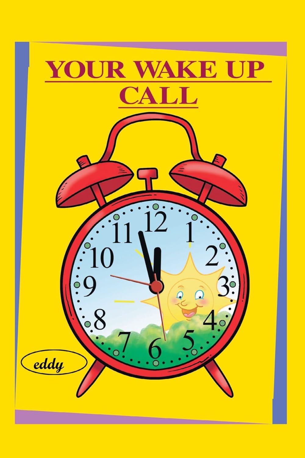 Your Wake Up Call: Eddy, G. M.: 9781425154646: Amazon.com: Books