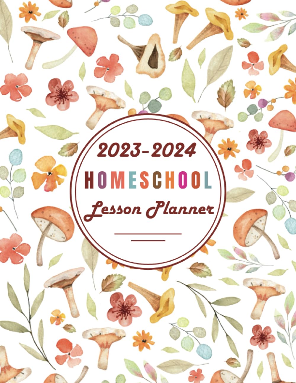 Homeschool Lesson Planner 2023-2024: Monthly and Weekly Lesson Planning ...