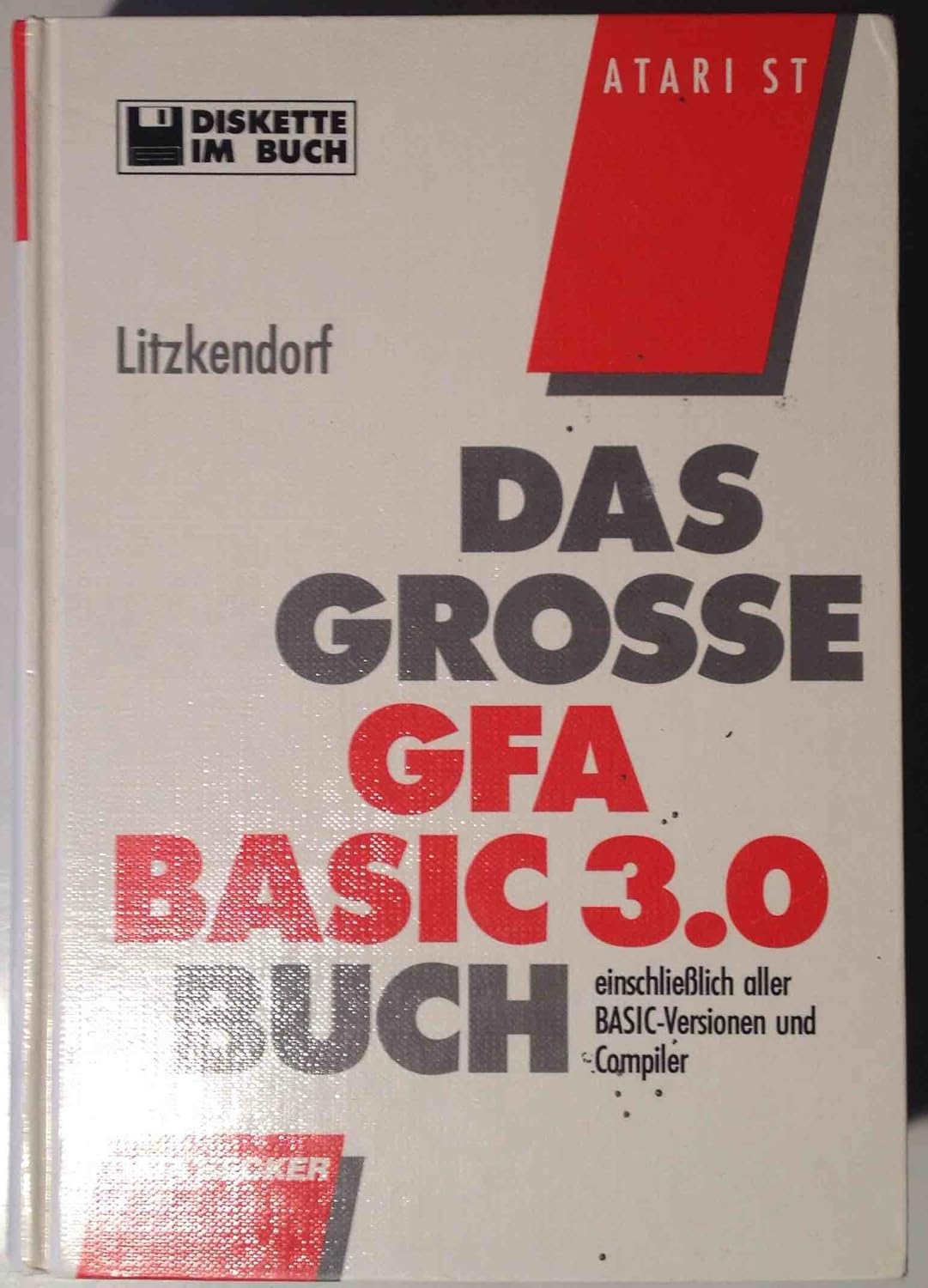 Das große GFA BASIC BUCH. ATARI ST. Einschließlich aller BASIC ...
