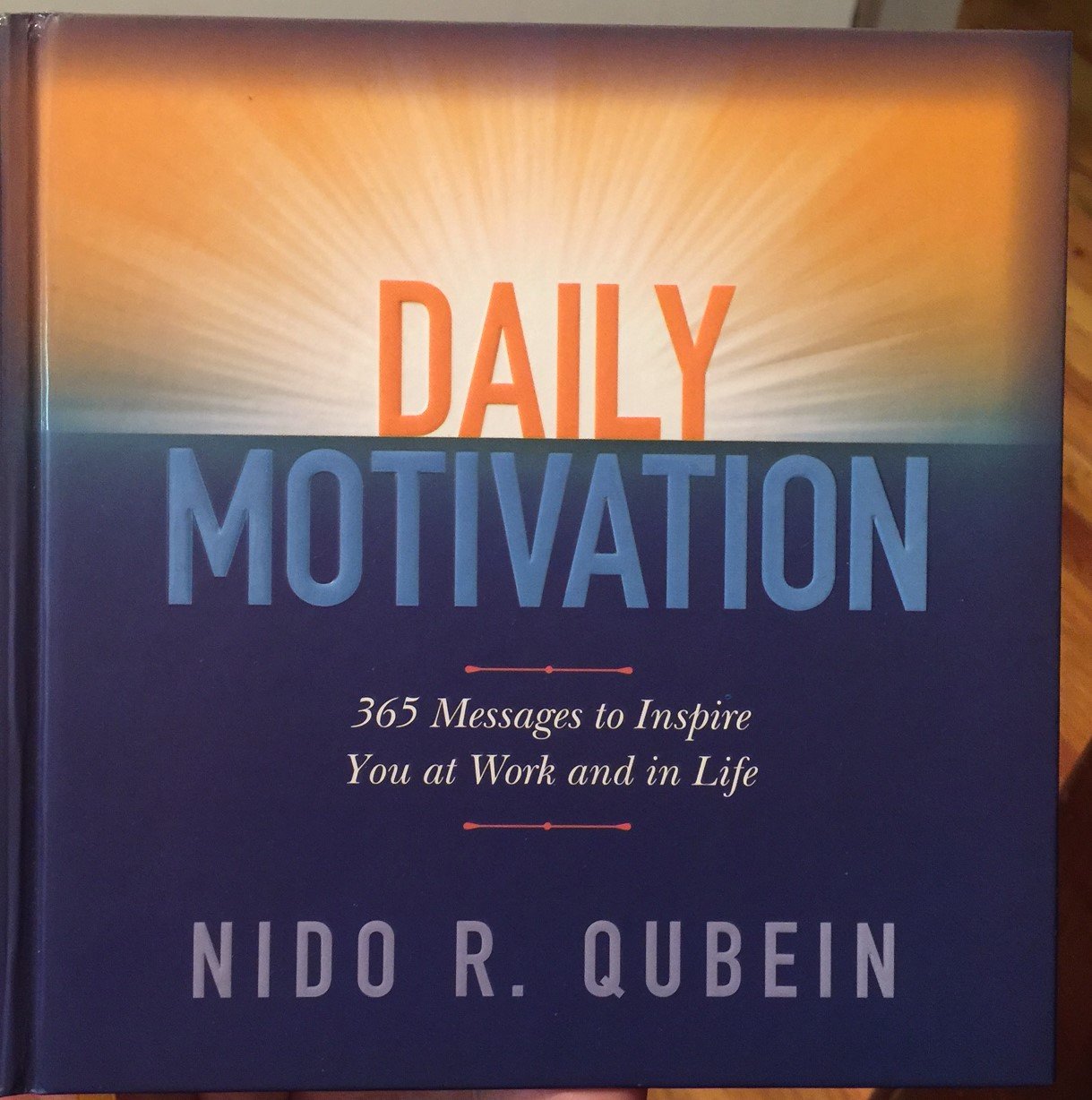 Daily Motivation 365 Messages to Inspire You at Work and in Life Nido R ...