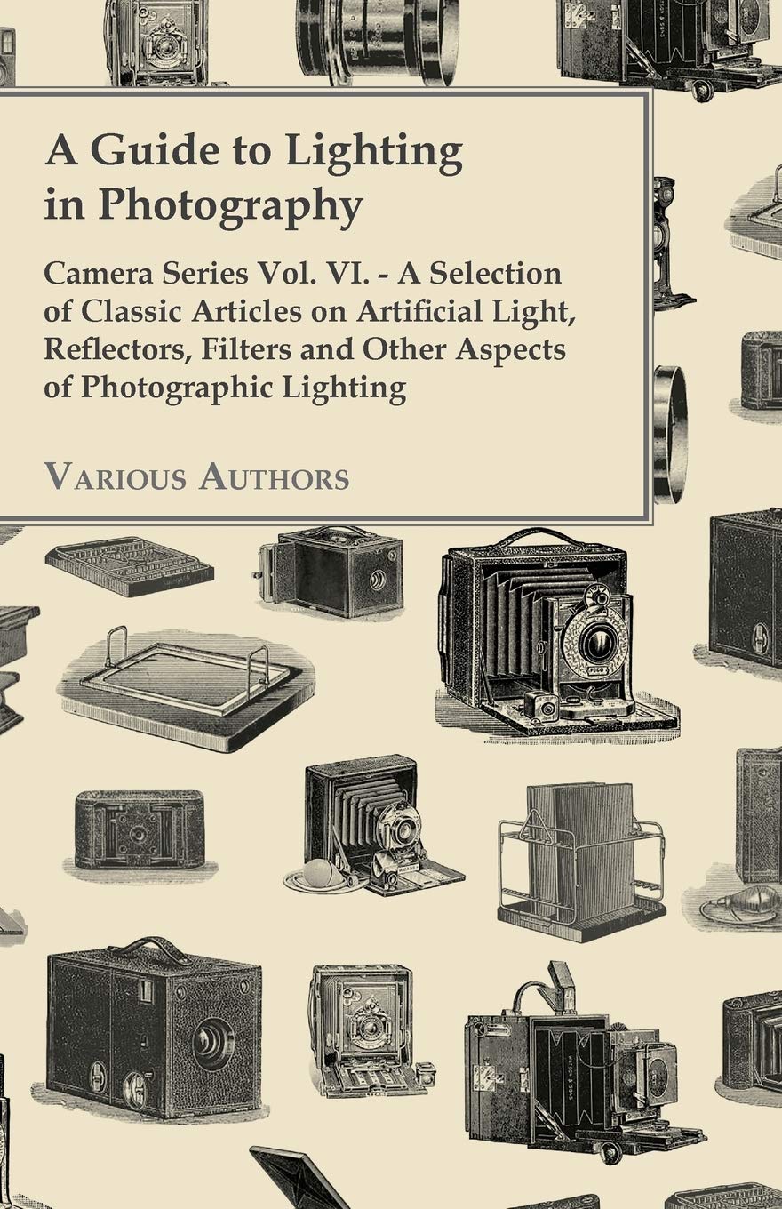 A Guide to Lighting in Photography - Camera Series Vol. VI. - A ...