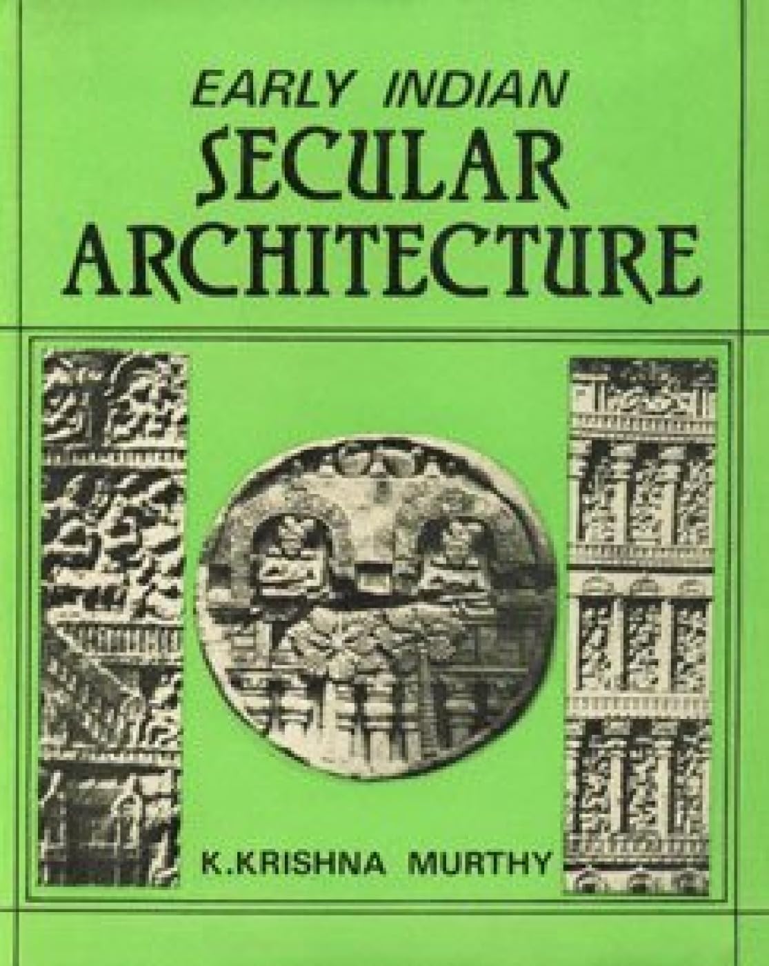 Early Indian Secular Architecture: Murthy, K. Krishna: 9788185067018 ...